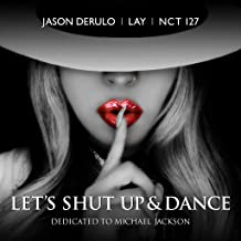 레이 (LAY), NCT 127, Jason Derulo - Let`s SHUT UP & DANCE Lyrics | DCSLyrics